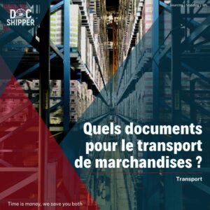 Les 9 documents du transport de marchandises (+ Formalités)